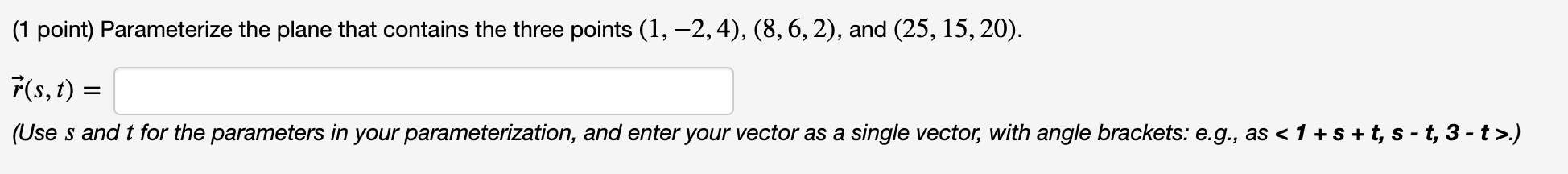 Solved (1 point) Parameterize the plane that contains the | Chegg.com