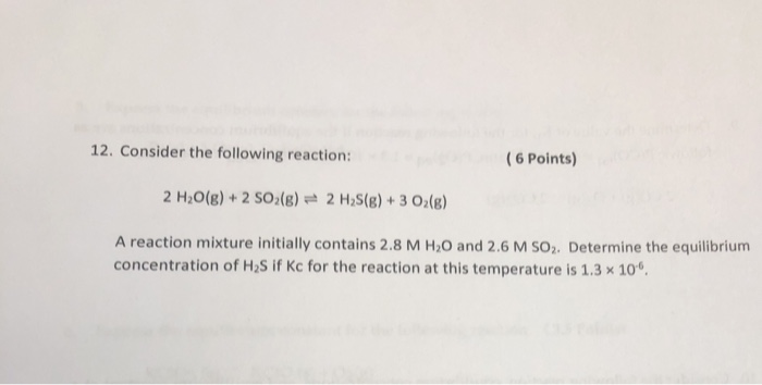 Solved 12. Consider the following reaction: (6 Points) 2 | Chegg.com