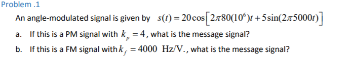 Solved Problem .1 An angle-modulated signal is given by s(t) | Chegg.com