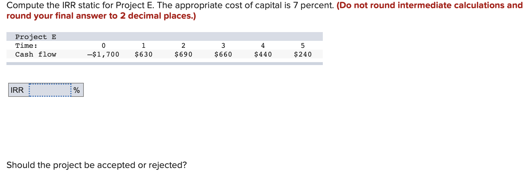 Solved Compute the IRR static for Project E. The appropriate | Chegg.com