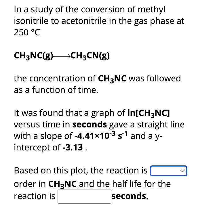 Solved In a study of the conversion of methyl isonitrile to | Chegg.com
