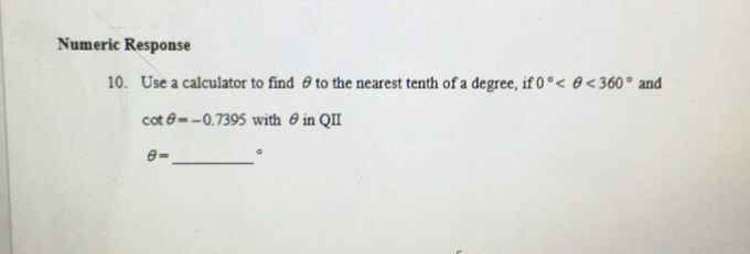 Solved Numeric Response 10. Use a calculator to find θ to | Chegg.com