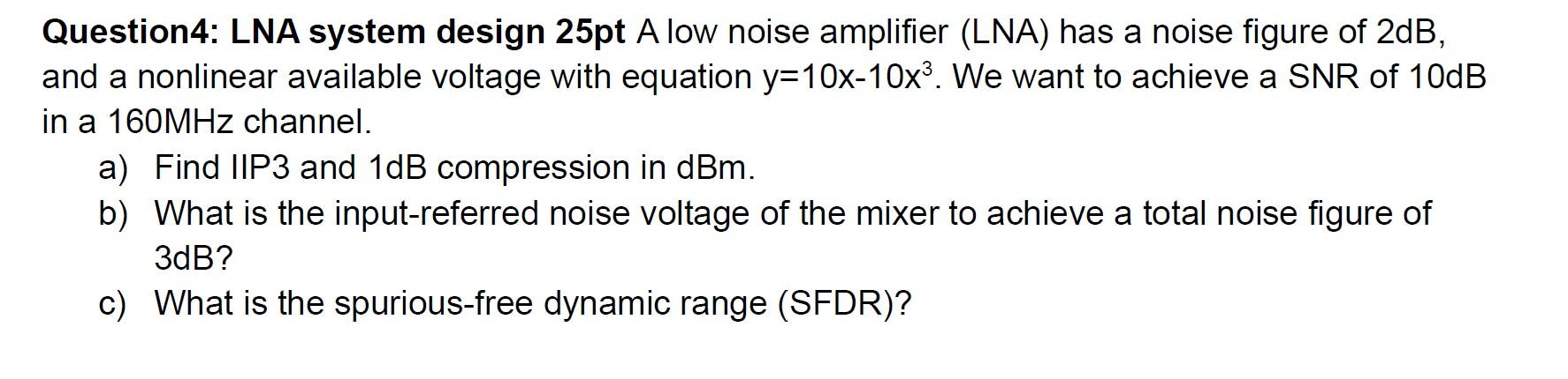 Question4: LNA system design 25pt A low noise | Chegg.com