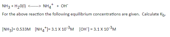 Solved NH3 + H20(1) NH4+ + OH For the above | Chegg.com