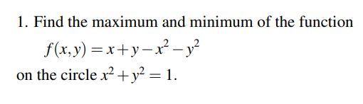 Solved 1. Find the maximum and minimum of the function | Chegg.com