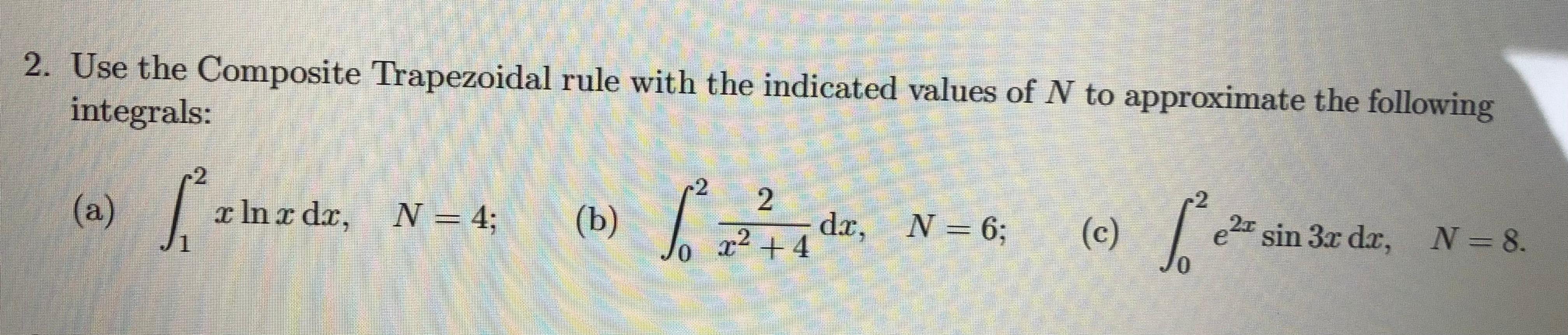 Solved With BE SI 2. Use the Composite Trapezoidal rule with | Chegg.com