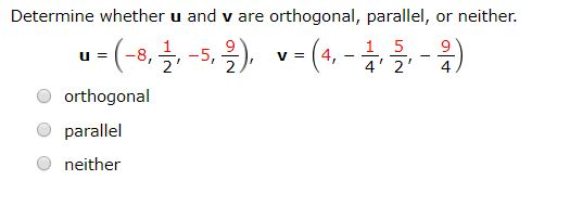 Solved Determine whether u and v are orthogonal, parallel, | Chegg.com