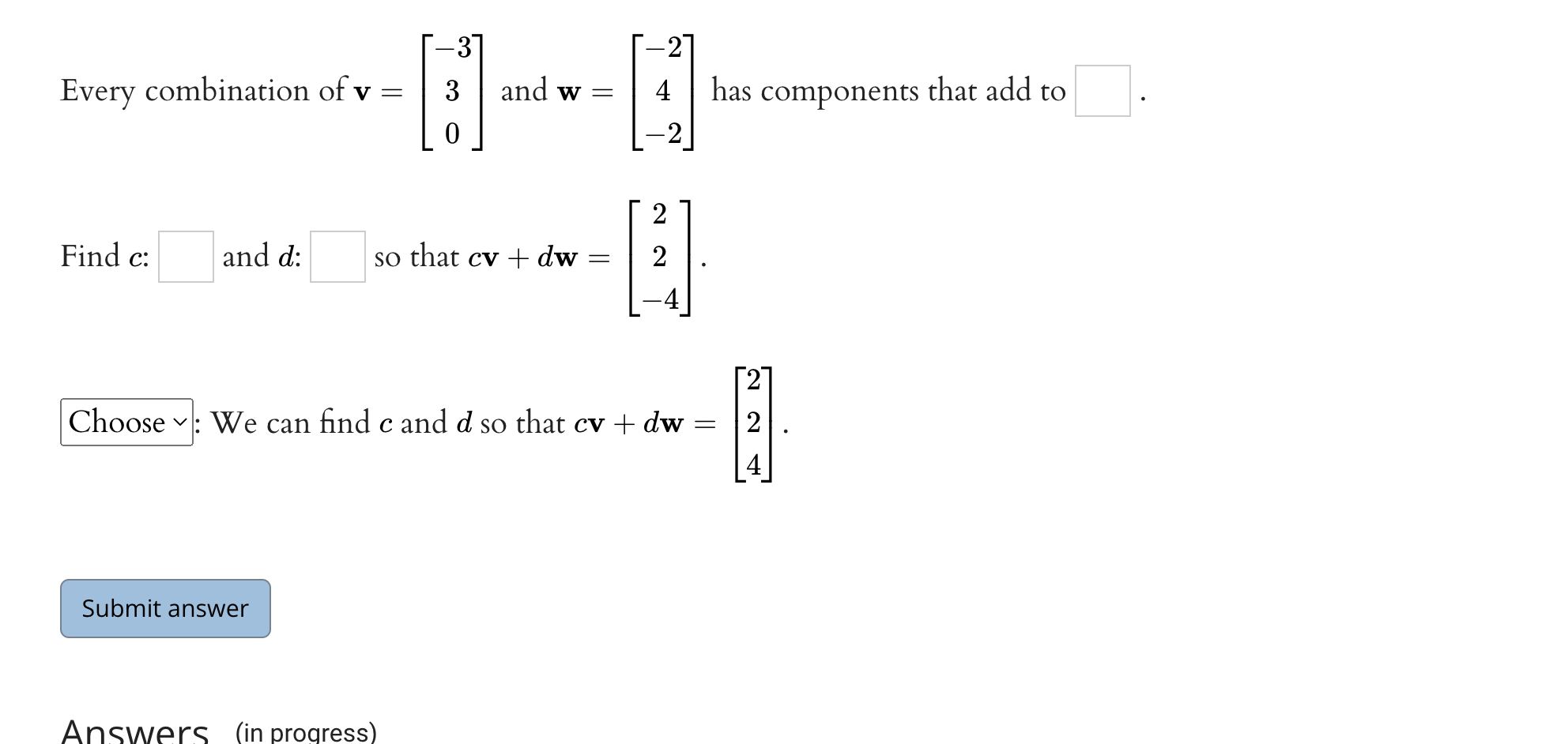 Solved Every combination of v=⎣⎡−330⎦⎤ and w=⎣⎡−24−2⎦⎤ has | Chegg.com