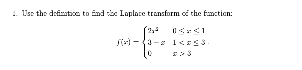 Solved 1. Use the definition to find the Laplace transform | Chegg.com