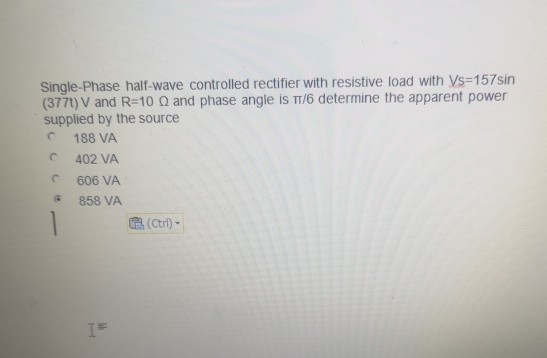 Solved Single-Phase half-wave controlled rectifier with | Chegg.com