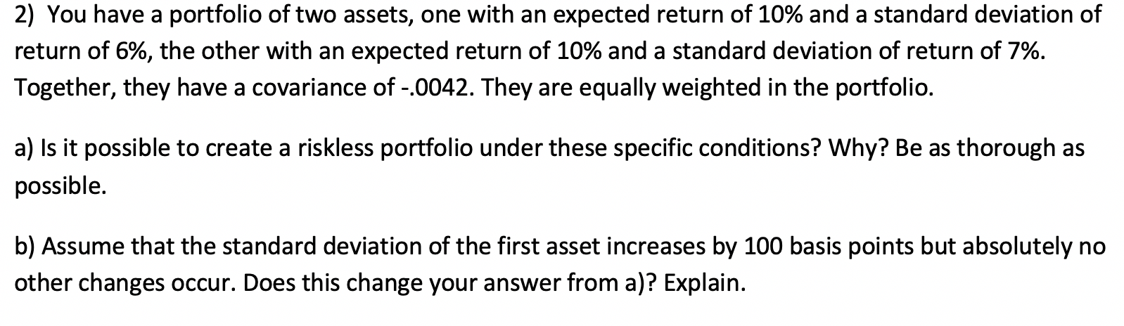 Solved 2) You have a portfolio of two assets, one with an | Chegg.com