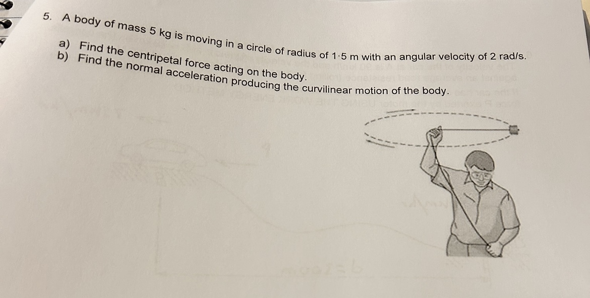 Solved 5. A body of mass 5 kg is moving in a circle of | Chegg.com