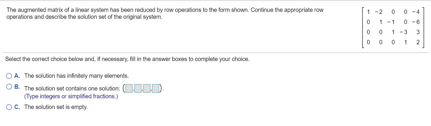 Solved The augmented matrix of a linear system has been | Chegg.com