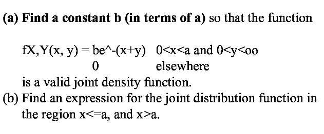 Solved (a) Find a constant b (in terms of a) so that the | Chegg.com