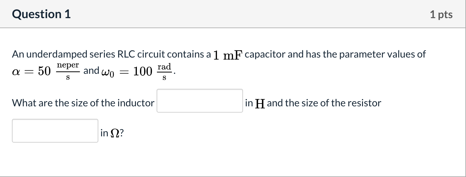 Solved Question 1 1 pts An underdamped series RLC circuit | Chegg.com