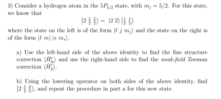 Solved 3) Consider a hydrogen atom in the 5P5/2 state, with | Chegg.com