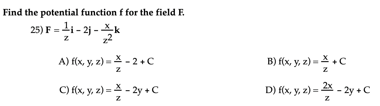 Solved Find the potential function f for the field F. 25) | Chegg.com