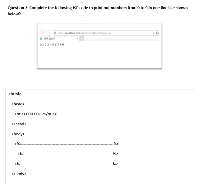 Solved Question 2: Complete the following JSP code to print | Chegg.com