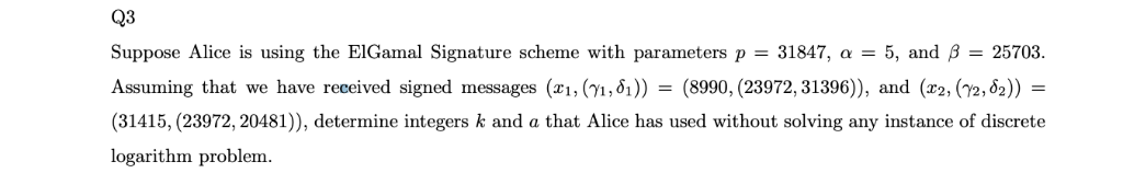 Solved Q3 Suppose Alice is using the ElGamal Signature | Chegg.com