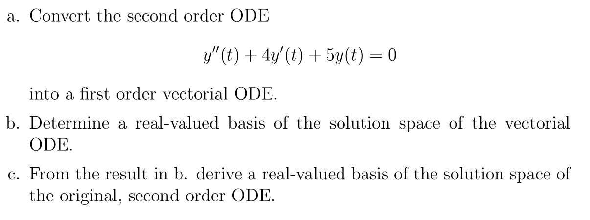 Solved a. Convert the second order ODE y′′(t)+4y′(t)+5y(t)=0 | Chegg.com