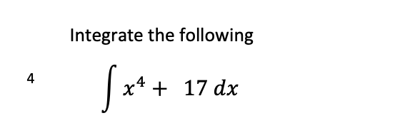 Solved Integrate the following ∫x4+17dx | Chegg.com