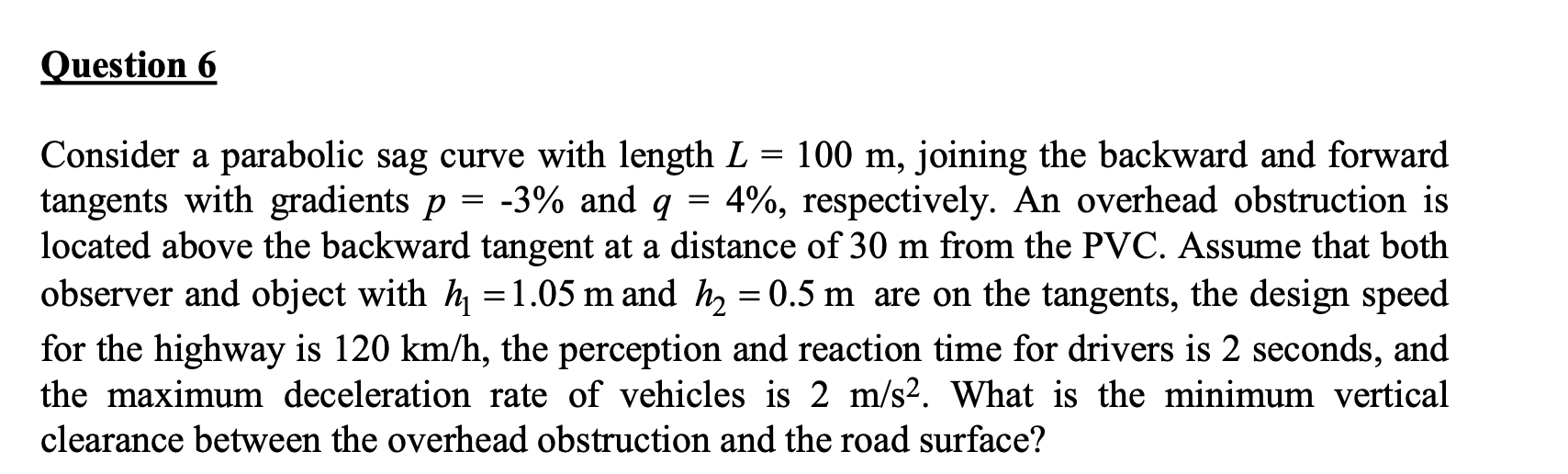 Solved Consider a parabolic sag curve with length L=100 m, | Chegg.com