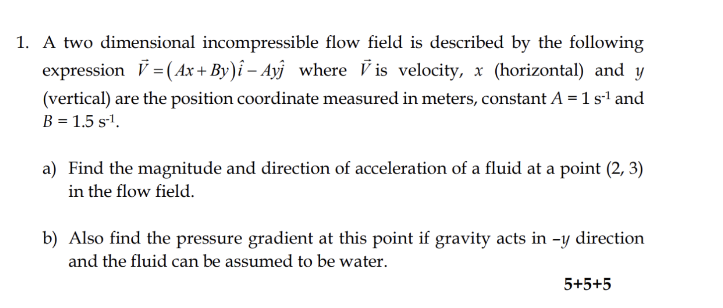 Solved 1. A two dimensional incompressible flow field is | Chegg.com