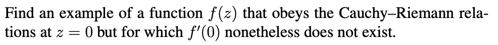 Solved Find an example of a function f(z) that obeys the | Chegg.com