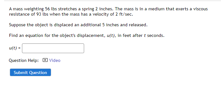Solved A mass weighting 56 lbs stretches a spring 2 inches. | Chegg.com