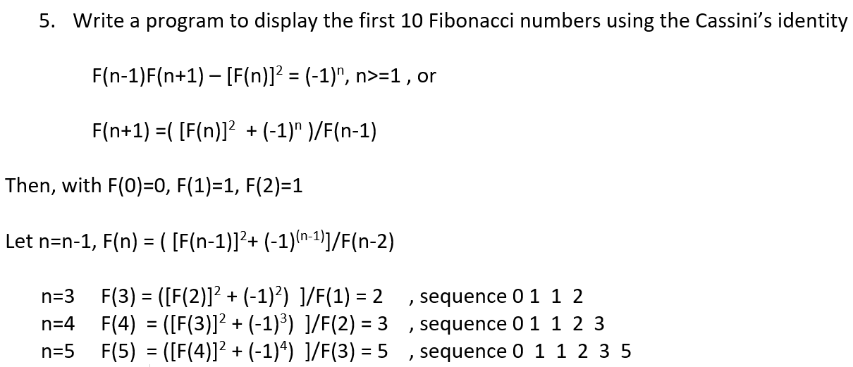 Solved 5. Write a program to display the first 10 Fibonacci | Chegg.com