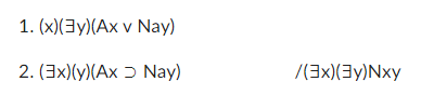 Solved (x)(∃y)( Ax ∨ Nay )(∃x)(y)(Ax⊃ Nay ) | Chegg.com