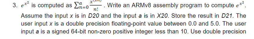 Solved 3. ex2 is computed as ∑n=0an!x2nn. Write an ARMv8 | Chegg.com