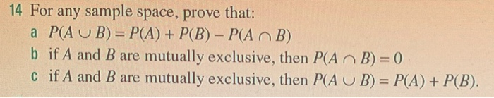 Solved 14 For any sample space, prove that: a P(AUB) P(A) + | Chegg.com