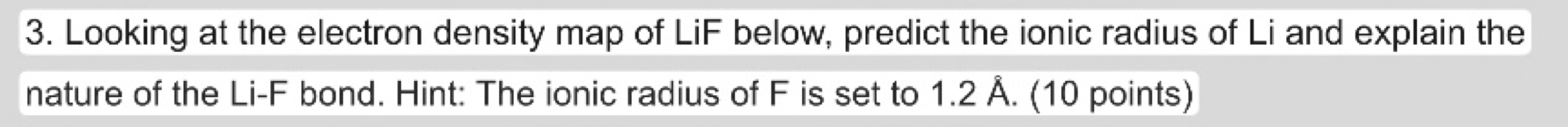 Solved 3. Looking at the electron density map of LiF below, | Chegg.com