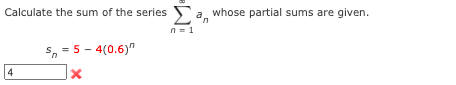 Solved Calculate the sum of the series a, whose partial sums | Chegg.com