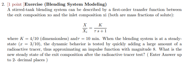 Solved 2. [1 point Exercise (Blending System Modeling) A | Chegg.com