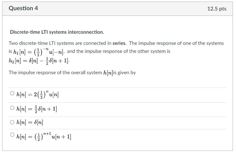 Solved Question 4 12.5 pts Discrete-time LTI systems | Chegg.com