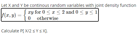 Solved Let X and Y be continous random variables with joint | Chegg.com