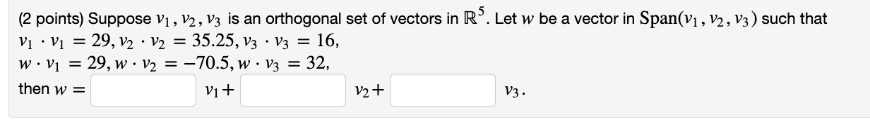 Solved (2 points) Suppose v1,v2,v3 is an orthogonal set of | Chegg.com