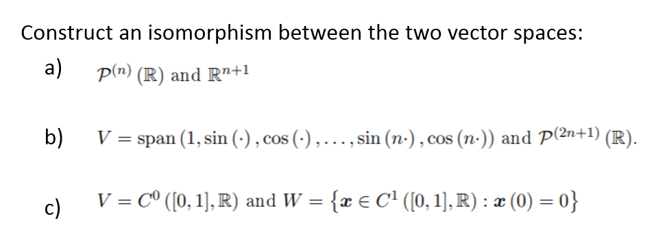 Solved Construct an isomorphism between the two vector | Chegg.com