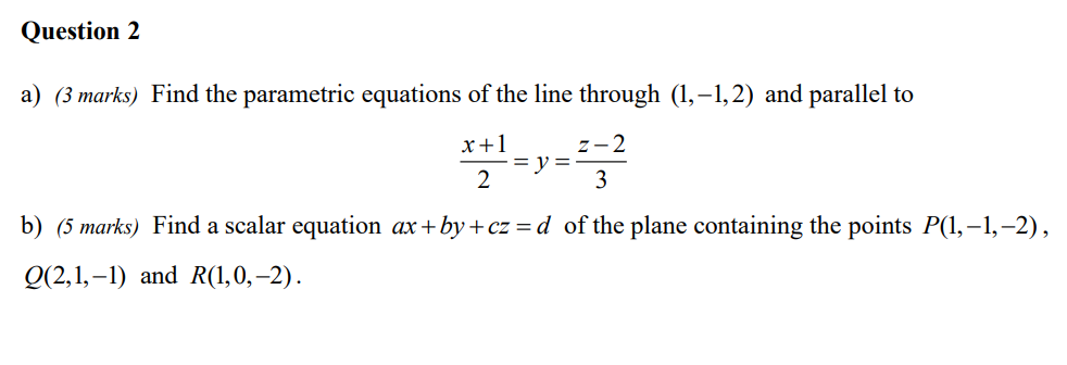 Solved A 3 Marks Find The Parametric Equations Of The Chegg