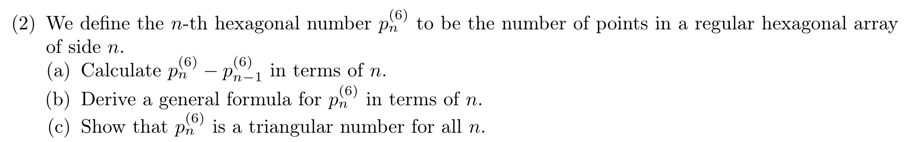 Solved (2) ﻿We define the n-th hexagonal number pn(6) ﻿to be | Chegg.com