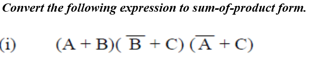 Solved Convert the following expression to sum-of-product | Chegg.com