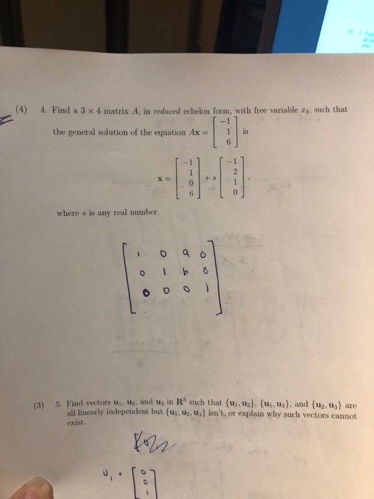 Solved (4) 4. Find a 3 x 4 matrix A, in reduced echelon | Chegg.com