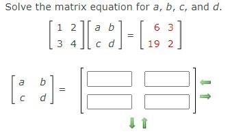 Solved Solve the matrix equation for a,b,c, and d. | Chegg.com