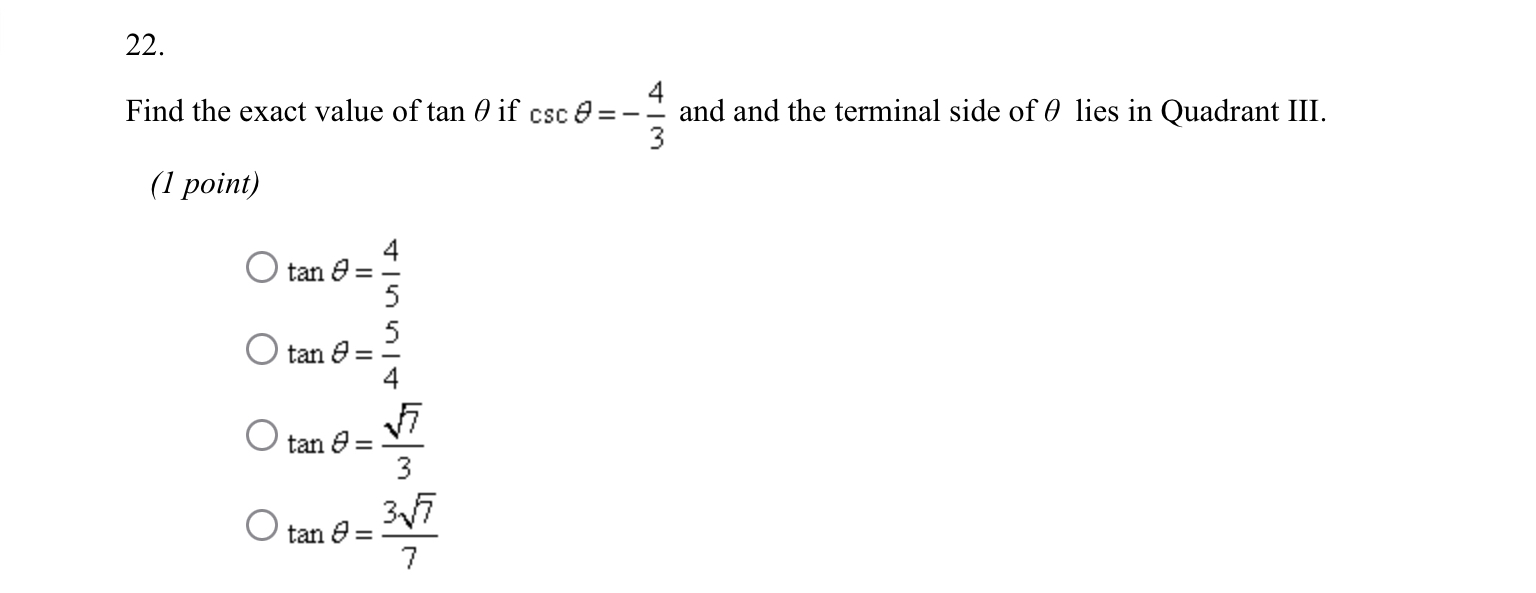 Solved 22. Find the exact value of tan 0 if csc A=-- and and | Chegg.com