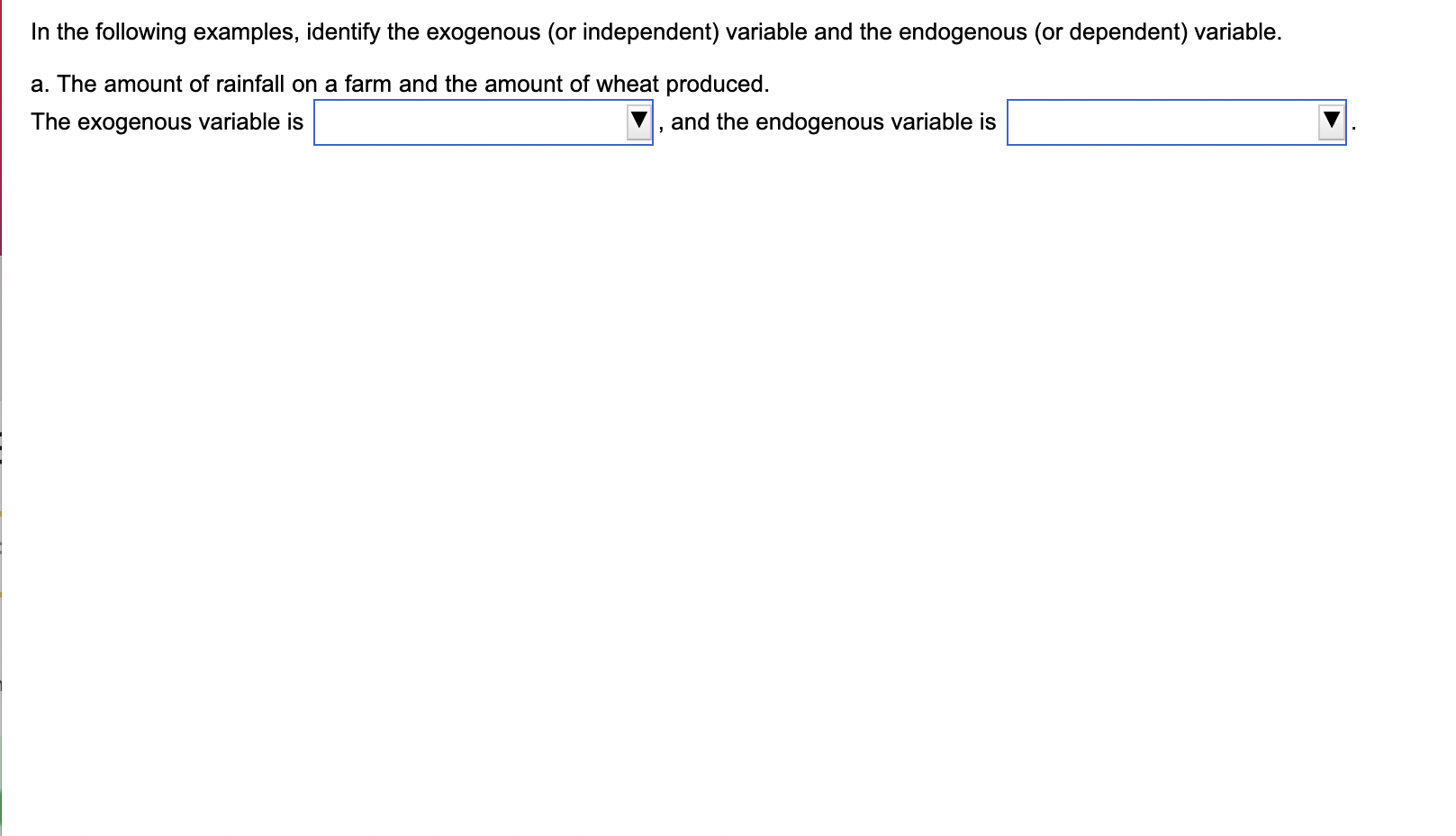 Solved In the following examples, identify the exogenous (or | Chegg.com