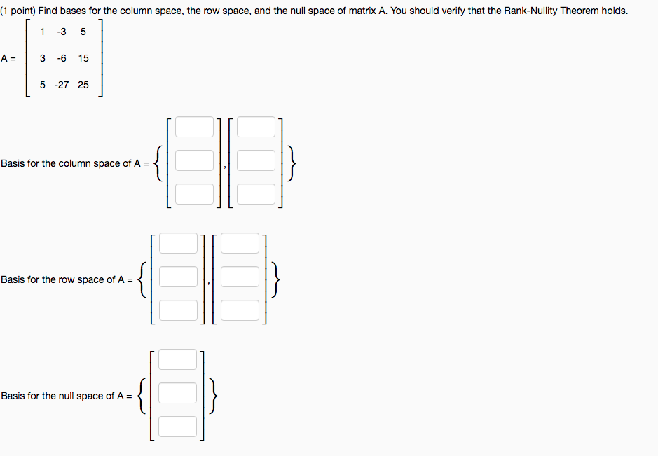 Solved Find bases for the column space, the row space, and | Chegg.com