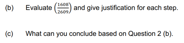 Solved (b) Evaluate 1608 2609 and give justification for | Chegg.com