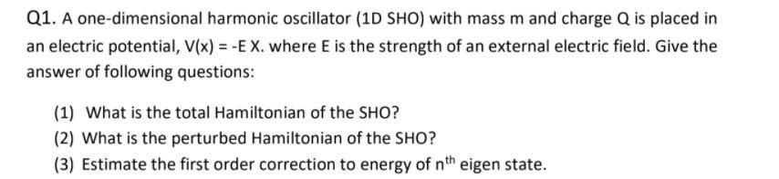 Solved Q1. A one-dimensional harmonic oscillator (1D SHO) | Chegg.com